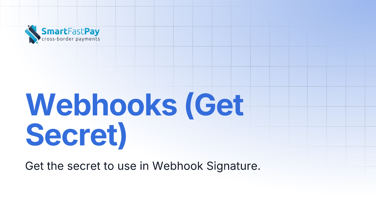 Webhooks (Get Secret) | SmartFastPay Docs