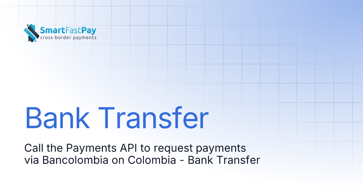Bank Transfer | SmartFastPay Docs