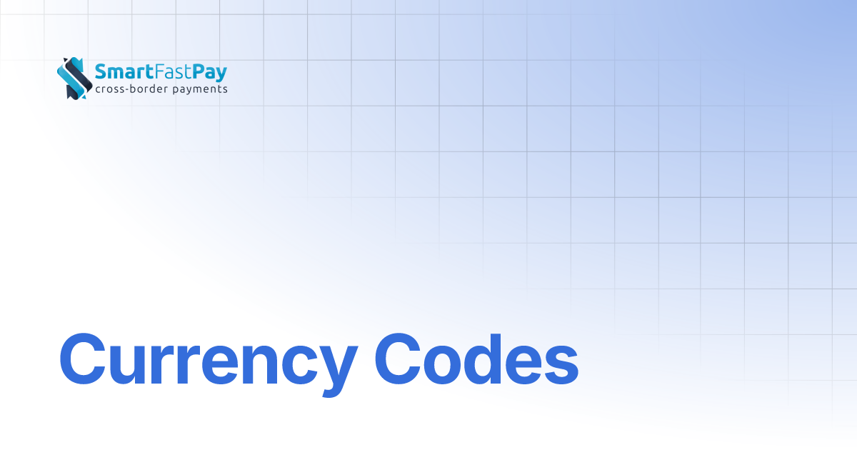 Currency Codes | SmartFastPay Docs