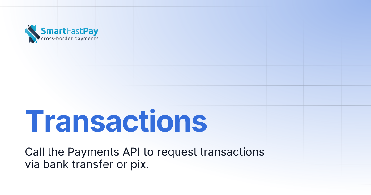 Transactions | SmartFastPay Docs
