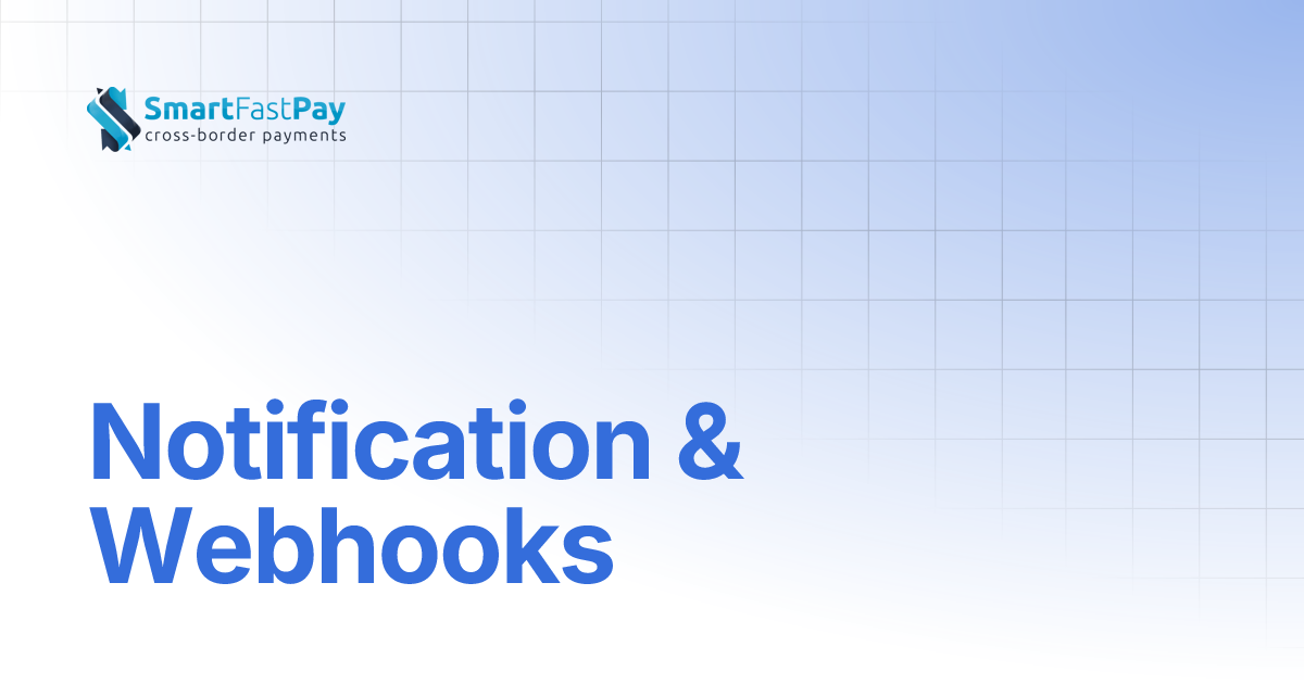 Notification & Webhooks | SmartFastPay Docs