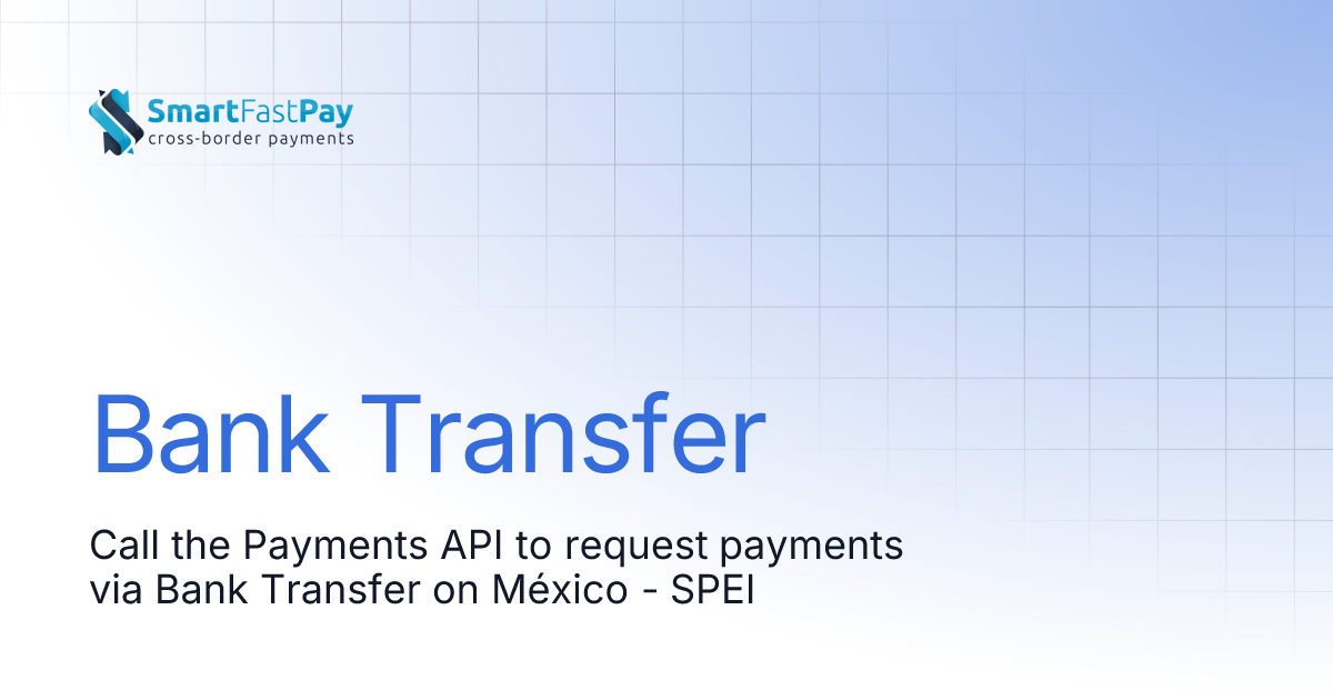 Bank Transfer | SmartFastPay Docs