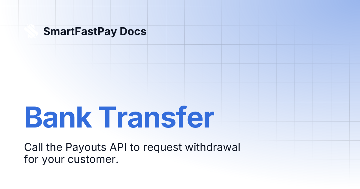 Bank Transfer | SmartFastPay Docs